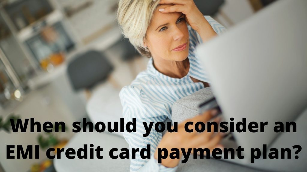 Why You Should Consider an EMI Credit Card Payment Plan?